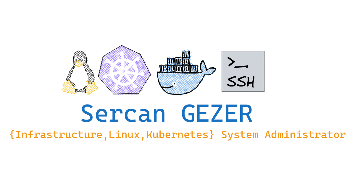 Sercan GEZER | Linux/DevOps Sistem Mühendisi 🇹🇷 - Linux/DevOps konularında Türk Bilişim ...