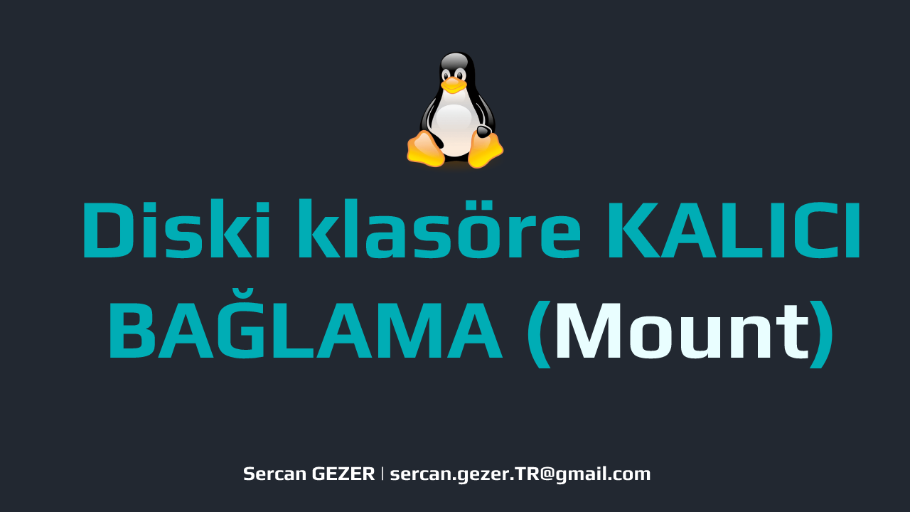 Linux sunucularda diski klasöre kalıcı bağlama (Mount etme) - Sercan GEZER | Linux/DevOps Sistem ...